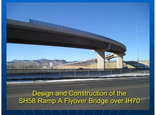 Design and construction of the sh58 flyover bridge over ih70 | PDF
