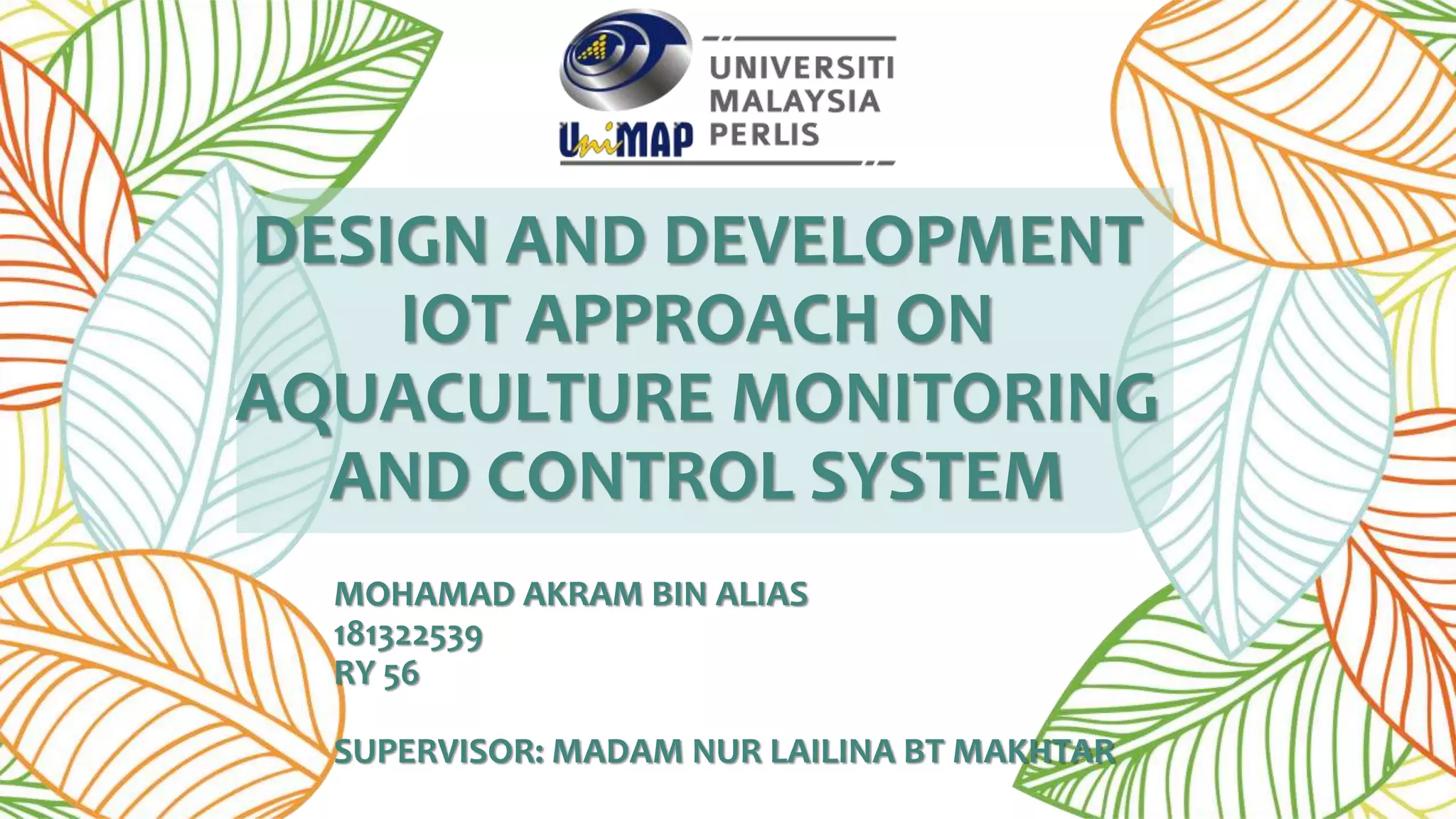DESIGN AND DEVELOPMENT IOT APPROACH ON AQUACULTURE MONITORING (1).pptx