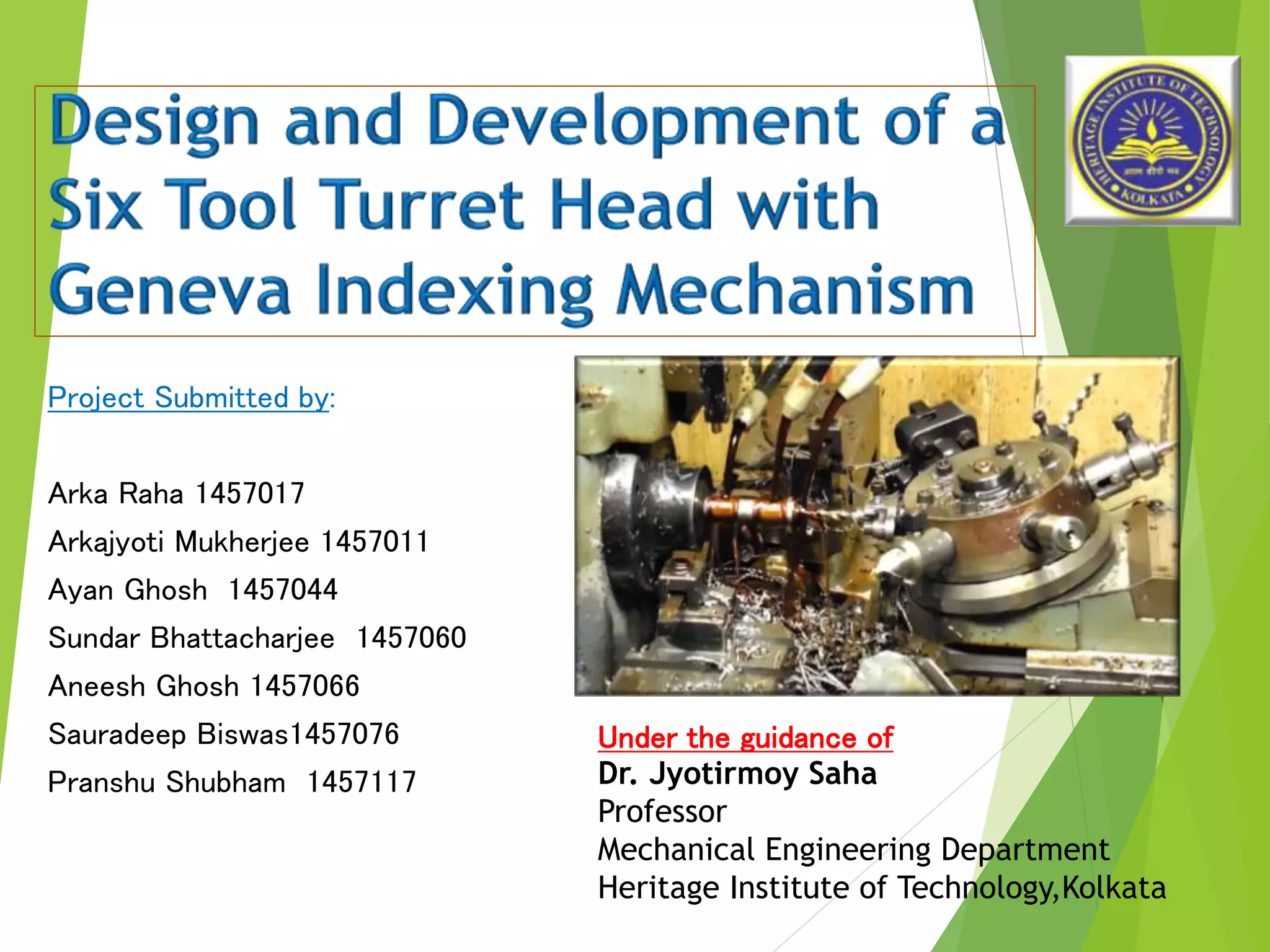 Design and development of a six tool turret using Geneva Mechanism | PPTX