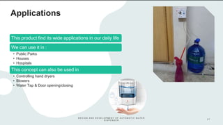 Design and Development of Automatic Water Dispenser | PPTX