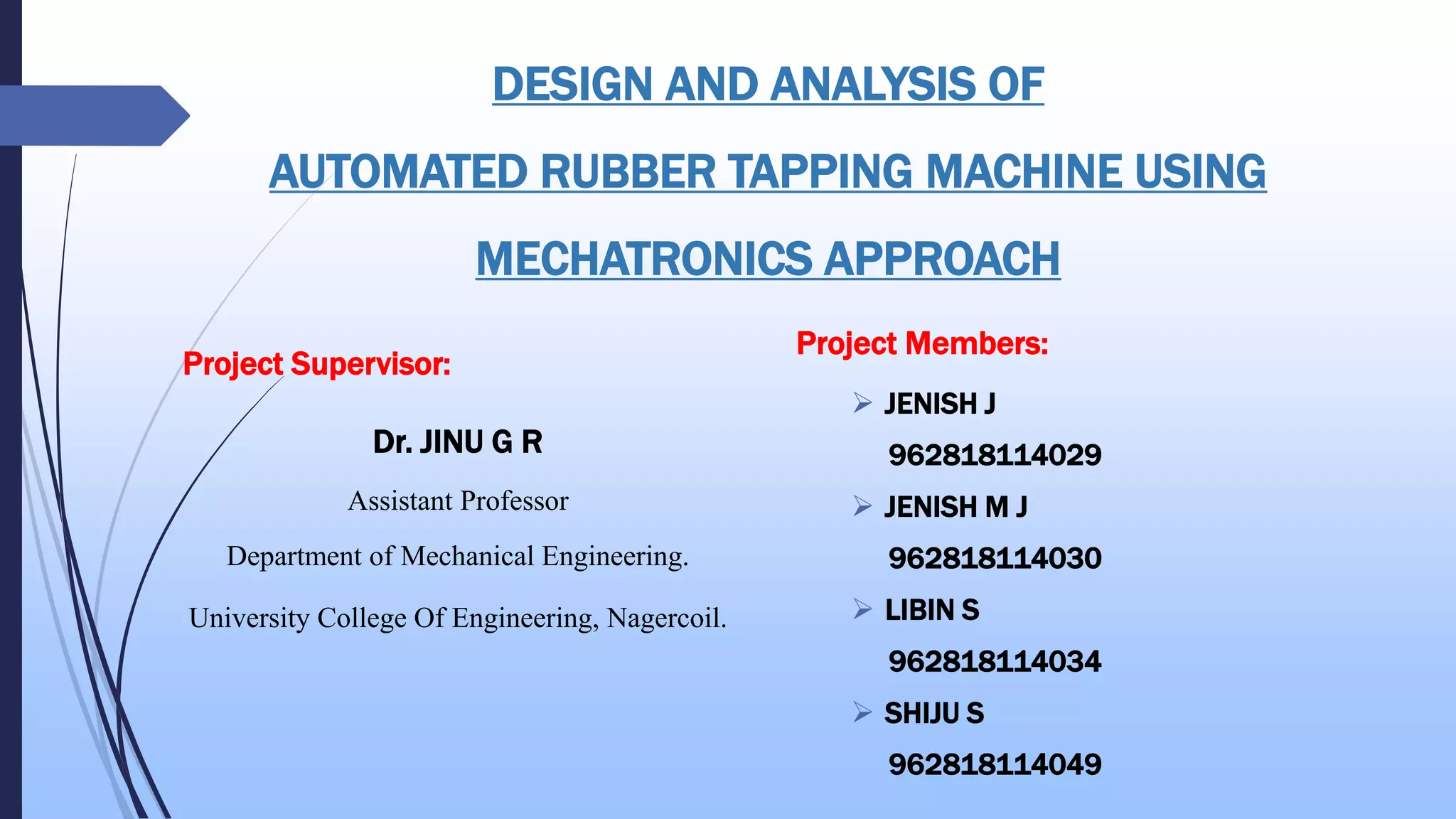 DESIGN_AND_FABRICATION_AUTOMATED_RUBBR_TAPPING_MACHINE%5b1%5d.pptx