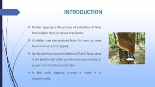 DESIGN_AND_FABRICATION_AUTOMATED_RUBBR_TAPPING_MACHINE%5b1%5d.pptx