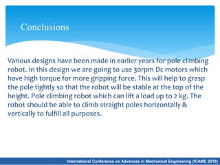 Design and fabrication of wheeled pole climbing robot with payload capacity | PPTX