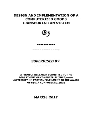 Design and implementation of a computerized goods transportation system | DOC