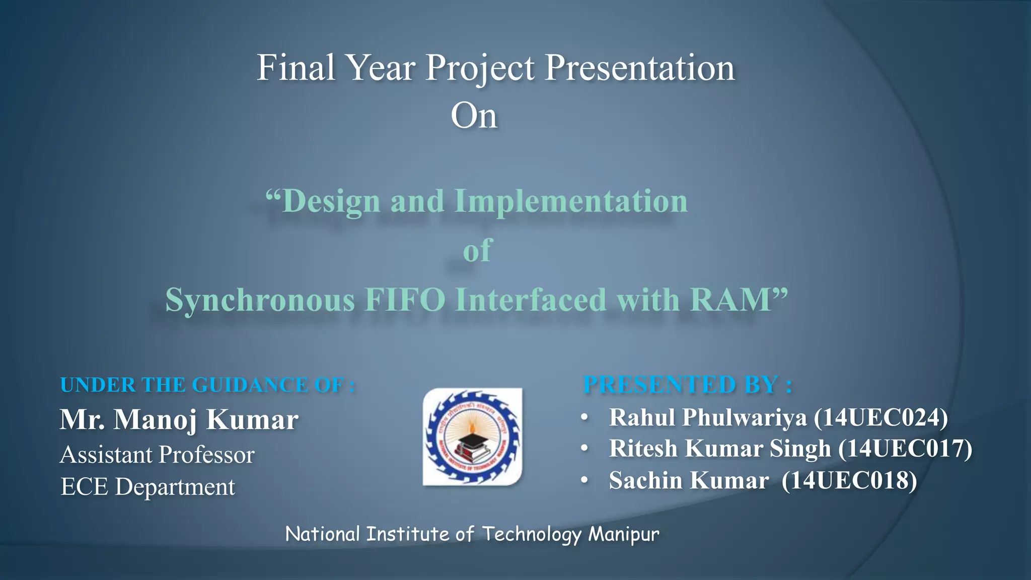 Design and Implementation of Synchronous FIFO Interfaced with RAM.pptx