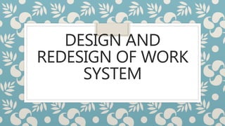 Design and redesign work system | PPTX