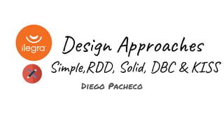 Design Approaches(Simple, KISS, RDD, DBC, SOLID) | PPT