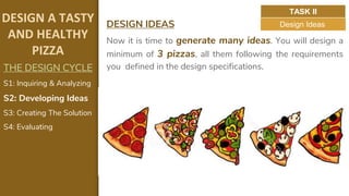 Design a tasty and healthy pizza - Developing Ideas | PPTX