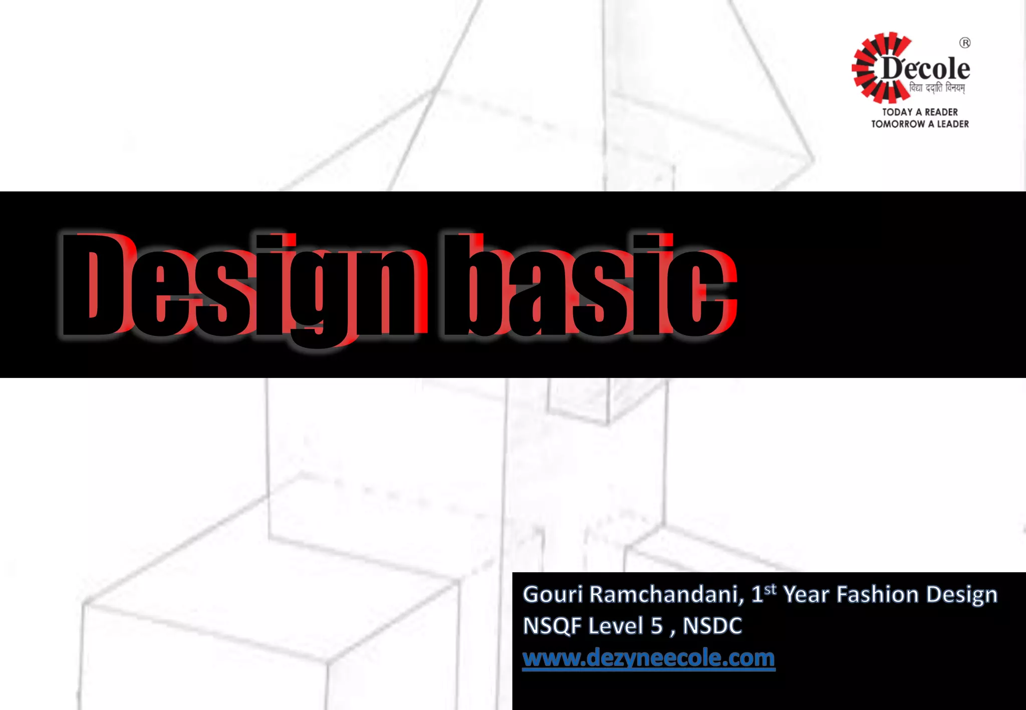 Gouri Ramchandani, Diploma Fashion Design First Year, (Design Basics ...