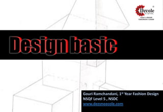 Gouri Ramchandani, Diploma Fashion Design First Year, (Design Basics ...