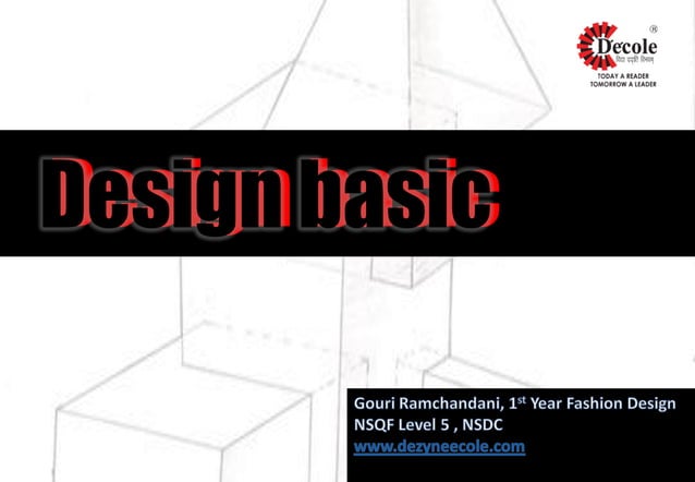 Gouri Ramchandani, Diploma Fashion Design First Year, (Design Basics ...