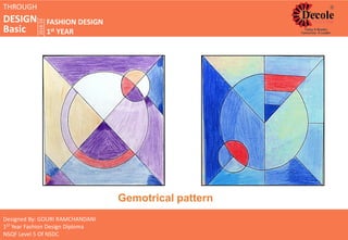 Gouri Ramchandani, Diploma Fashion Design First Year, (Design Basics ...
