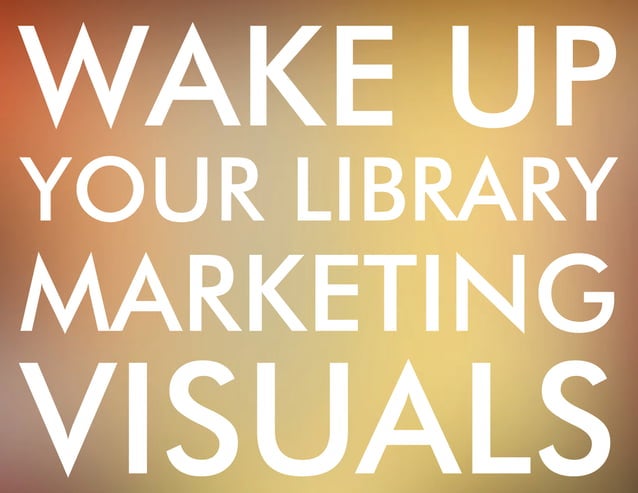 Wake Up Your Library Marketing Visuals | PPT