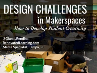 Design Challenges in Makerspaces: How to Develop Student Creativity | PPT