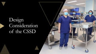Design Consideration of the CSSD.pptx | Medical Health
