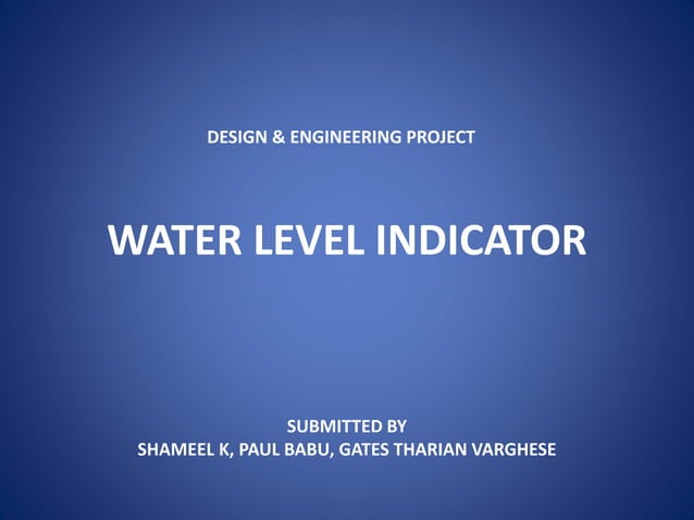 Water Level Indicator - Design & Engineering Project | PPT