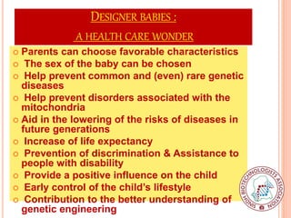 Designer babies : A Health Wonder Or an Ethical Error | PPTX