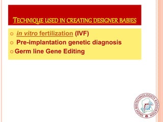 Designer babies : A Health Wonder Or an Ethical Error | PPTX