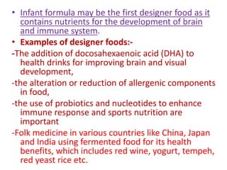 Designer foods as advanced nutrition to meet population demandon | PPTX