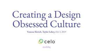 Creating a Design Obsessed Culture | Celo | PDF