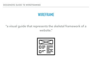 Designers Guide To Wireframing | PPT