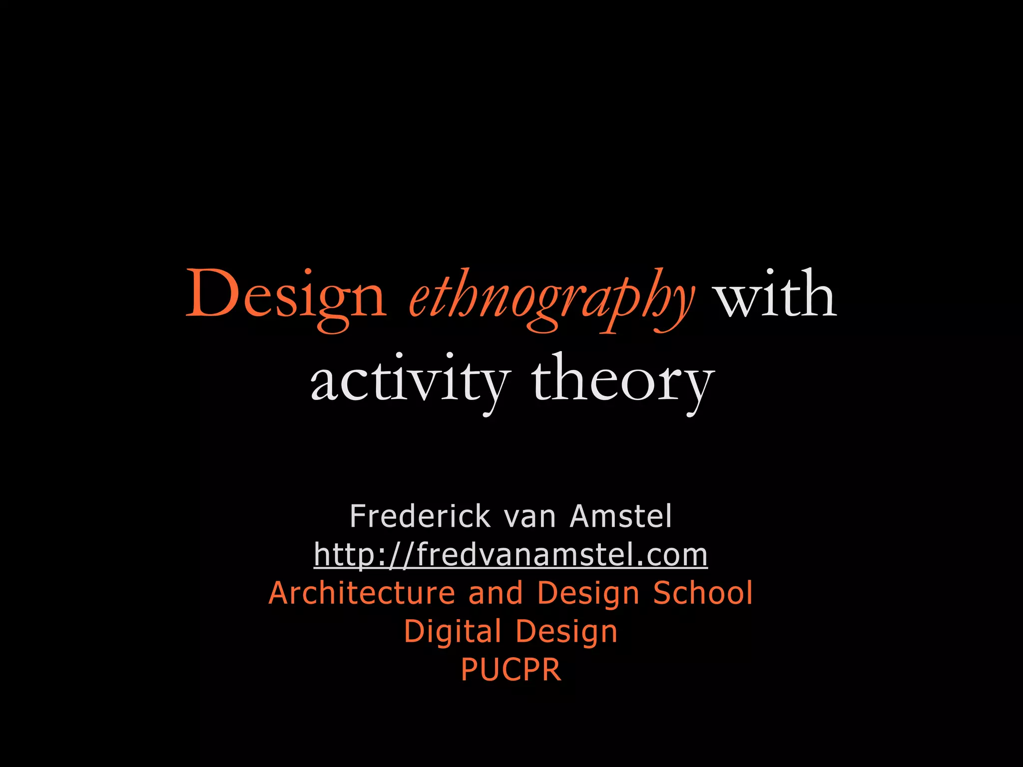 Design ethnography with activity theory | PDF