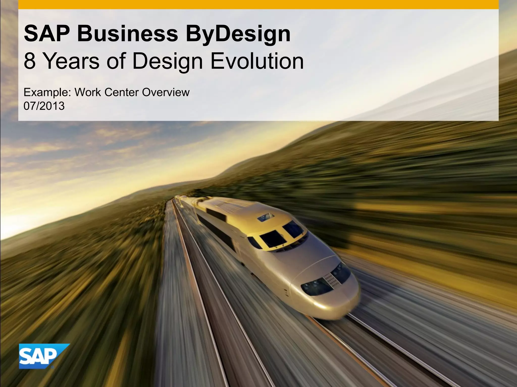 Design evolution SAP Business ByDesign - Work Center Overview | PPT