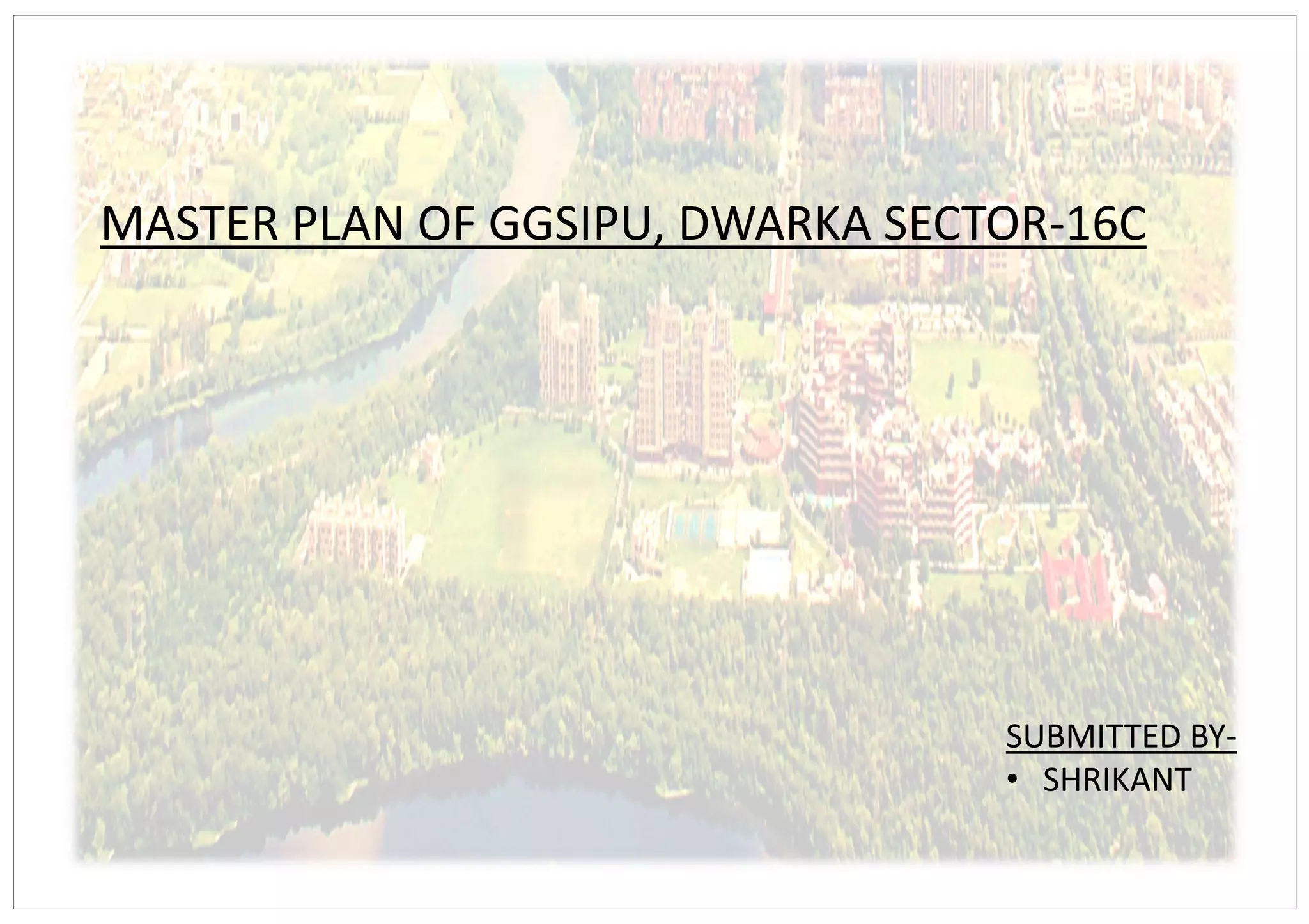 MASTER PLAN OF GGSIPU Shrikant | PPTX
