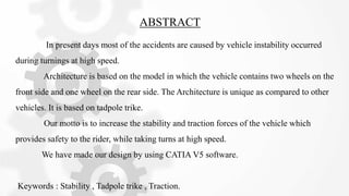 Design & fabrication of leaning moto tri-wheeler | PPTX