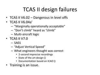 DESIGN FAILURES AND TECHNOLOGICAL DEVELOPMENT: THE CASE OF TCAS II by Garfield Dean | PPTX