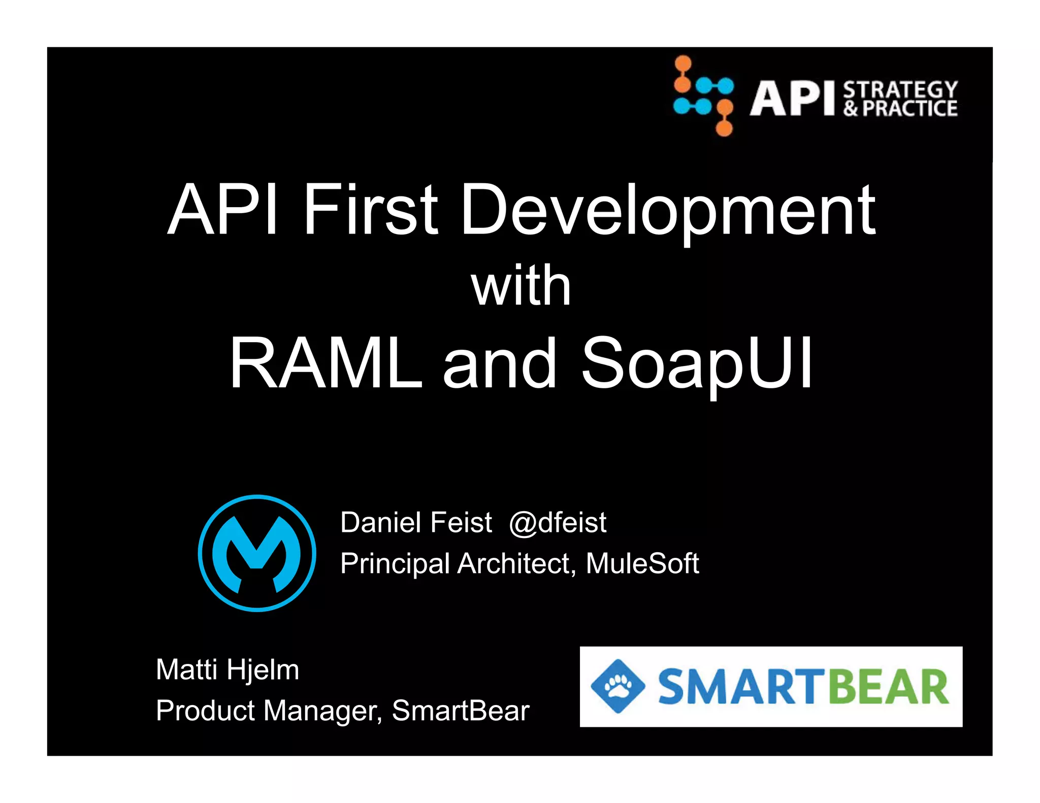 Design First API's with RAML and SoapUI | PPT