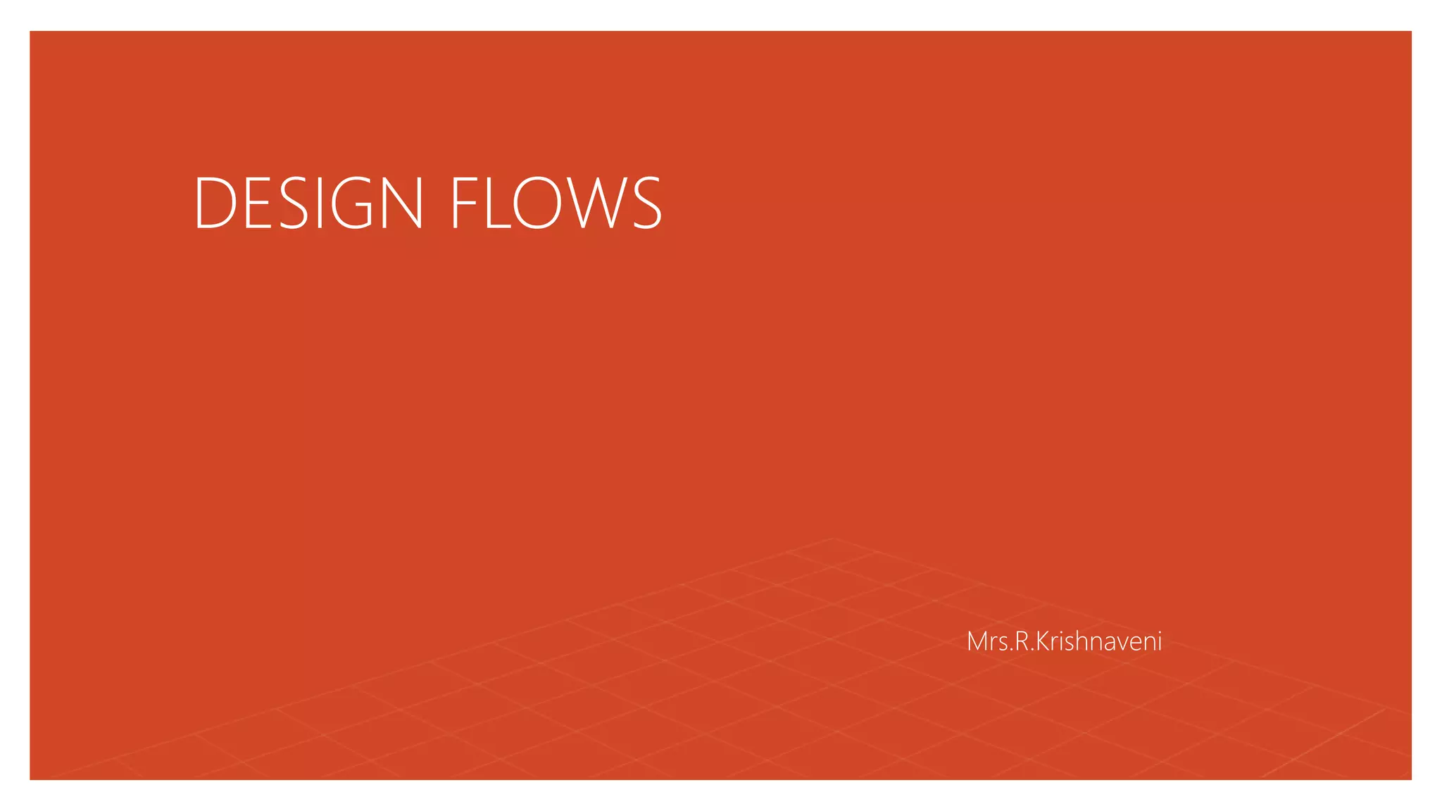 DESIGN FLOWS.pptx
