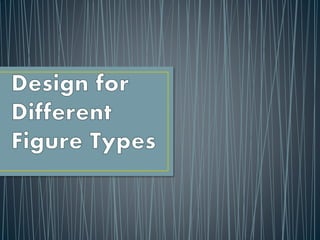 Design for different figure types | PPTX