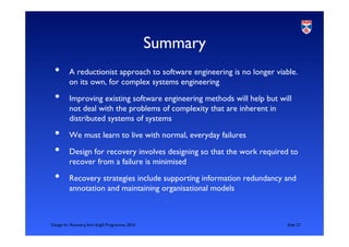 Designing Complex Systems for Recovery (LSCITS EngD 2011) | PPT