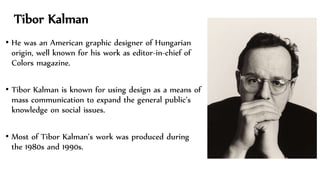 Design for social good -Tibor kalman | PPT