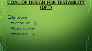 Design for testability and automatic test pattern generation | PPTX