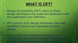 Design for testability and automatic test pattern generation | PPTX