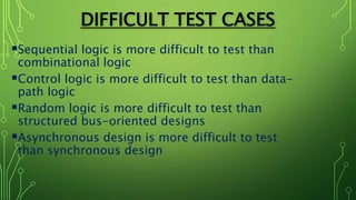 Design for testability and automatic test pattern generation | PPTX