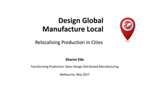 Design Global, Manufacture Local | PPTX