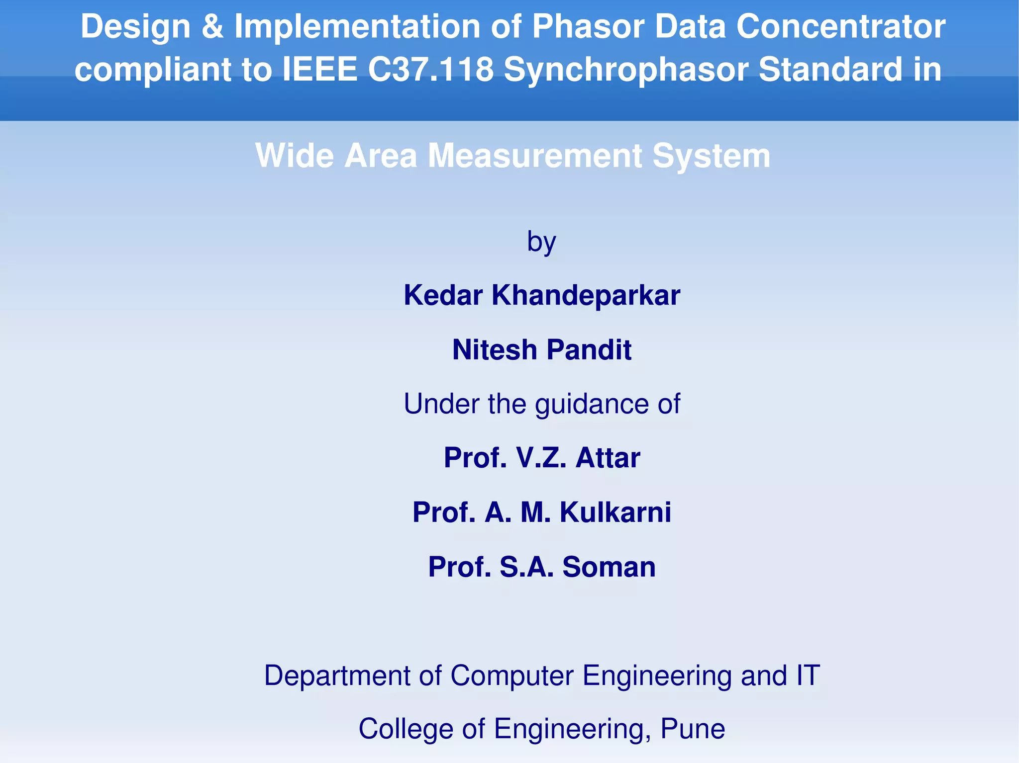 Design & implementation of phasor data concentrator compliant to ieee c37.118 synchrophasor ...