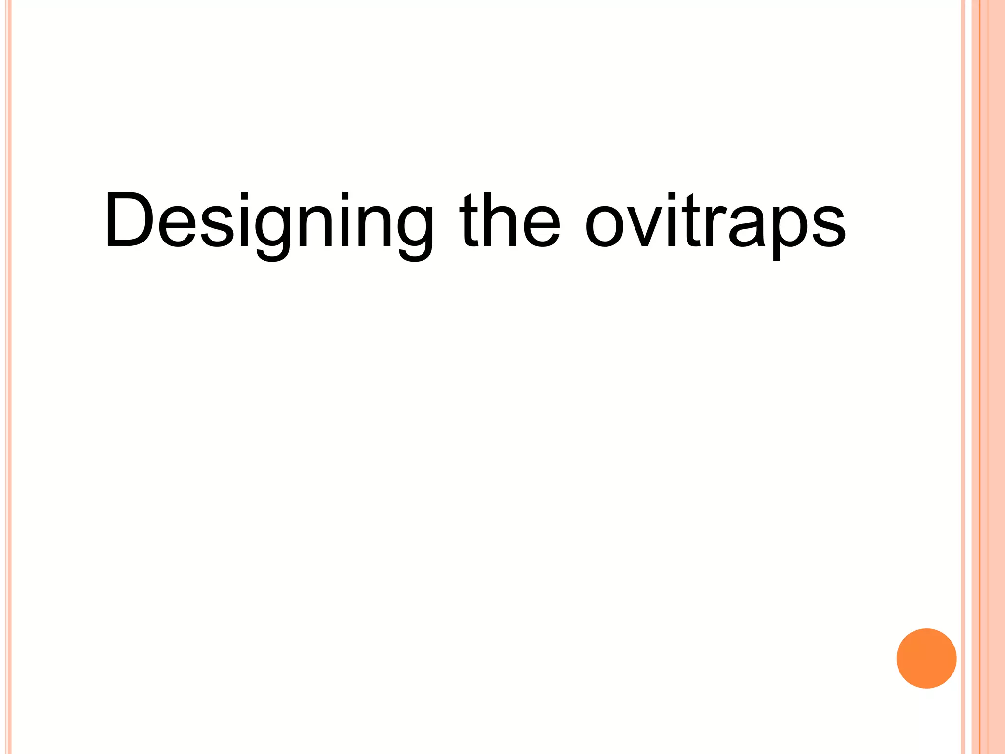 Designing Ovitrap | PPTX