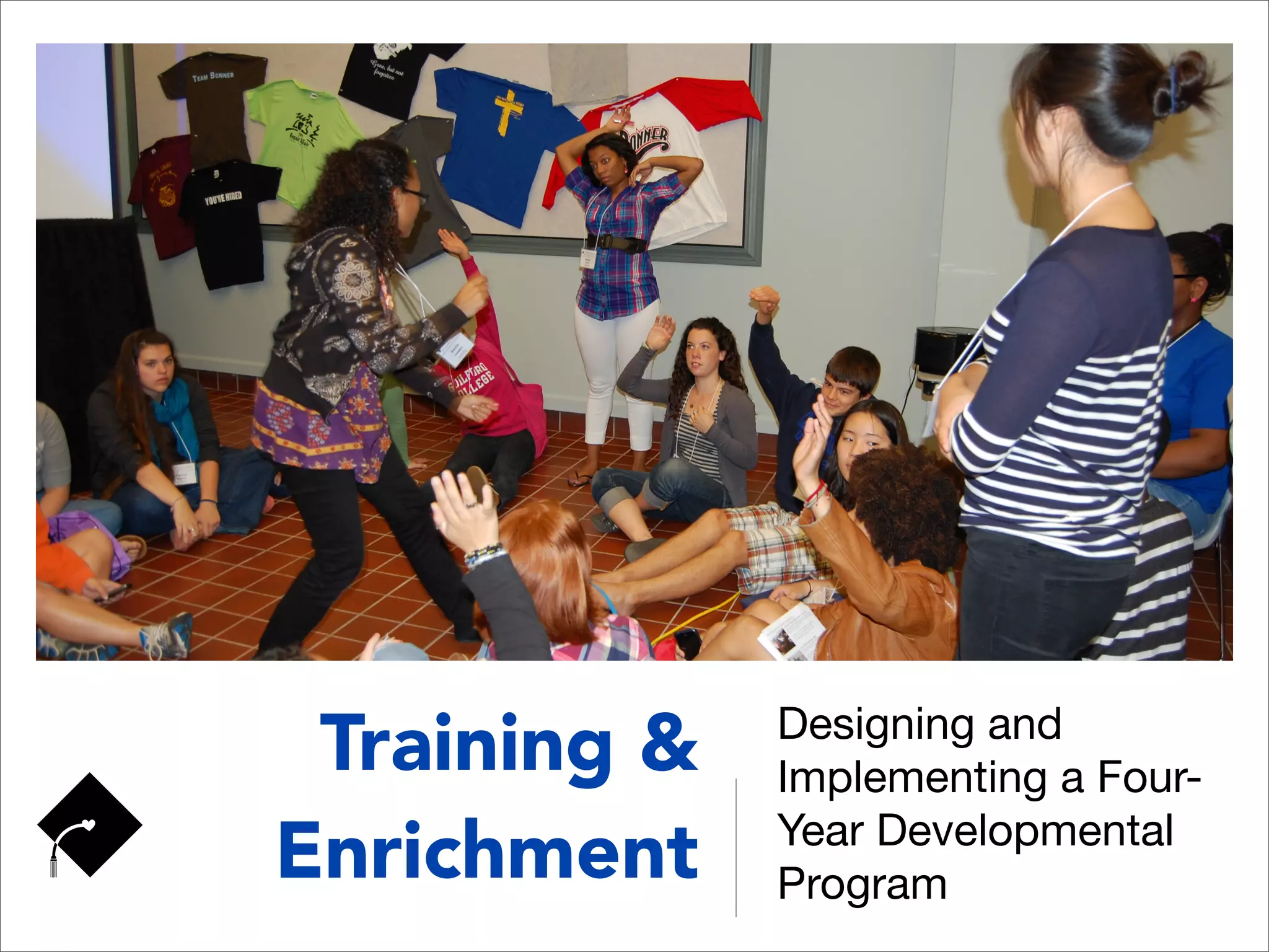 Training and Enrichment: Designing and Implementing A Four-Year ...