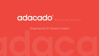 Designing ads for dynamic creative | PPT