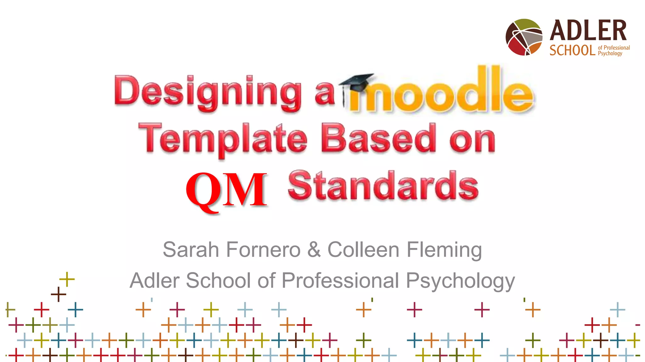 Designing a Moodle Template Based on Quality Matters Standards | PPTX