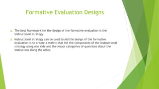 Designing and conducting formative evaluations | PPT