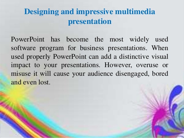 Designing and impressive multimedia presentation