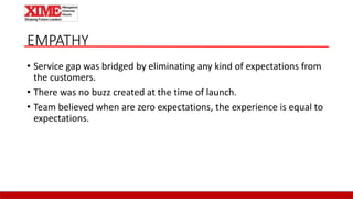 Designing and managing services -SERVQUAL MODEL- ABOUT MIRCHI & MIME | PPTX