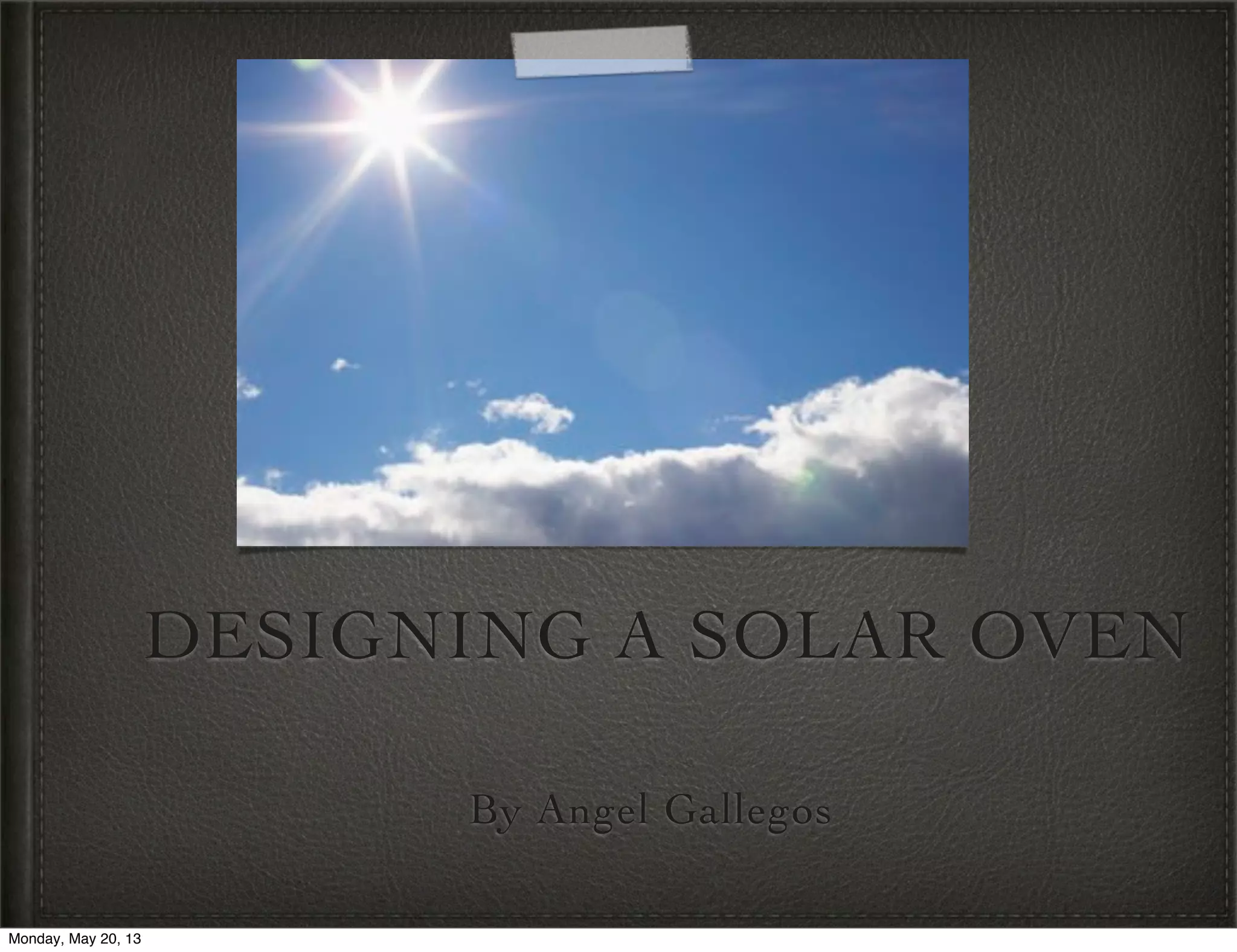 Designing a solar oven by angel.g | PPT