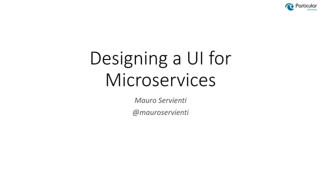Designing a ui for microservices | PPT