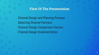 Designing of channel distribution | PPT